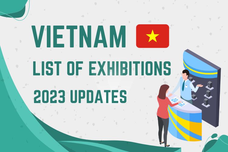 Explore Vietnam's Top Trade Shows and Exhibitions for 2023